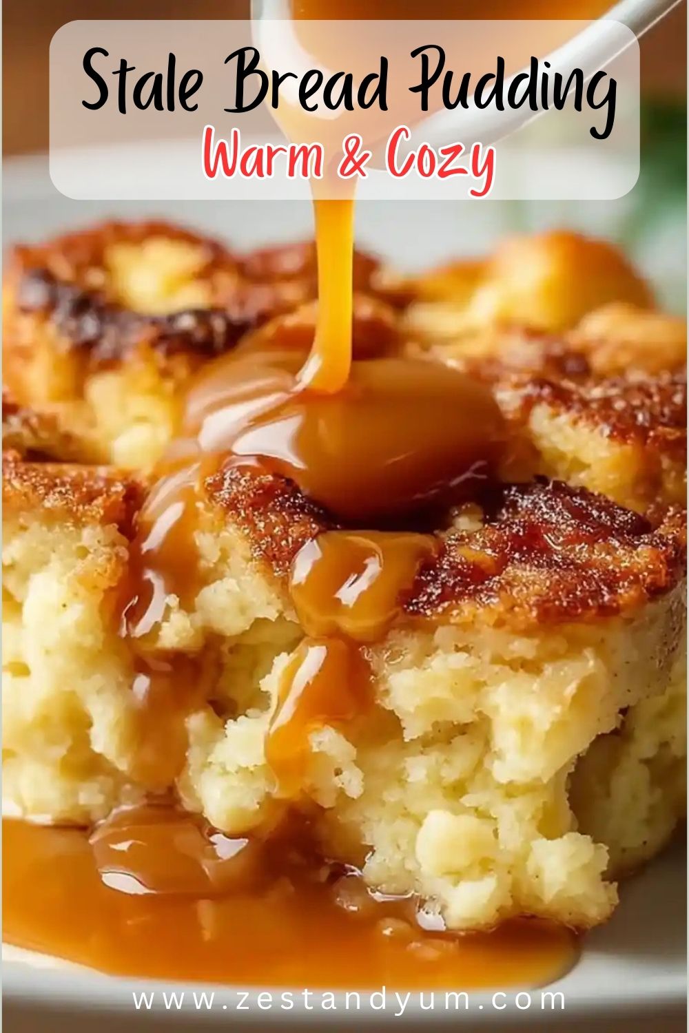 The Best Stale Bread Pudding Recipe - ZEST & YUM