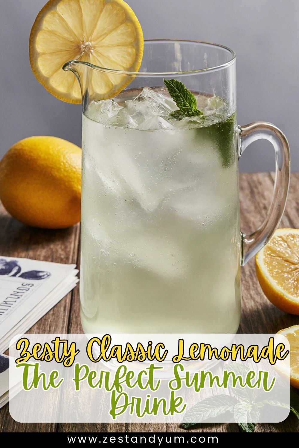Classic Lemon Lemonade Recipe | The Ultimate Summer Drink - ZEST & YUM